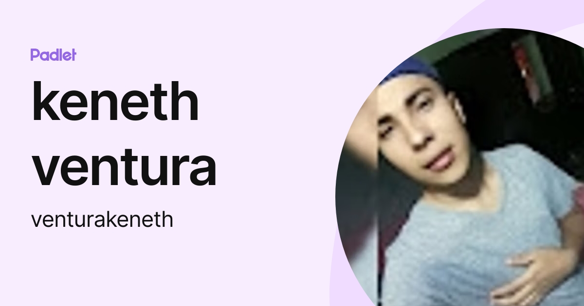 keneth ventura (venturakeneth) profile | Padlet