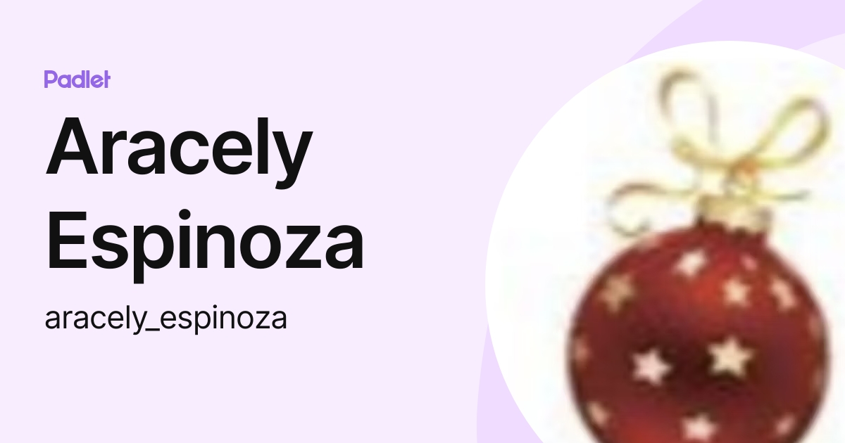 Aracely Espinoza (aracely_espinoza) profile | Padlet