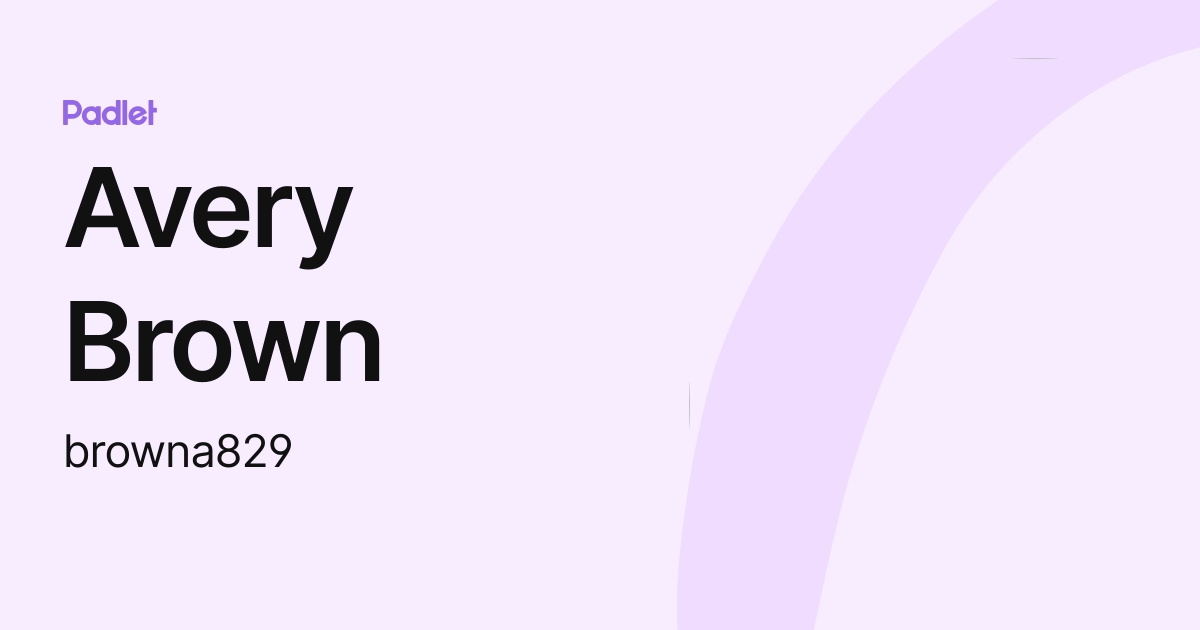 Avery Brown (browna829) profile | Padlet