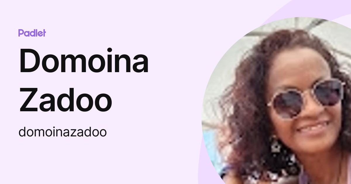 Domoina Zadoo (domoinazadoo) profile | Padlet