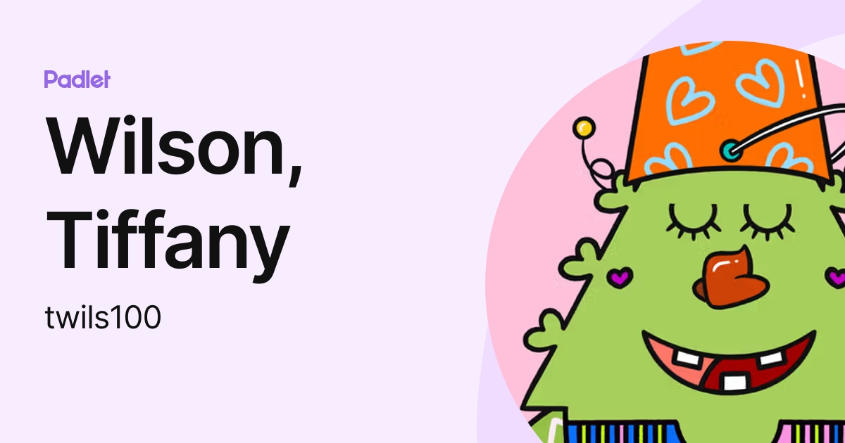 Wilson, Tiffany (twils100) profile | Padlet