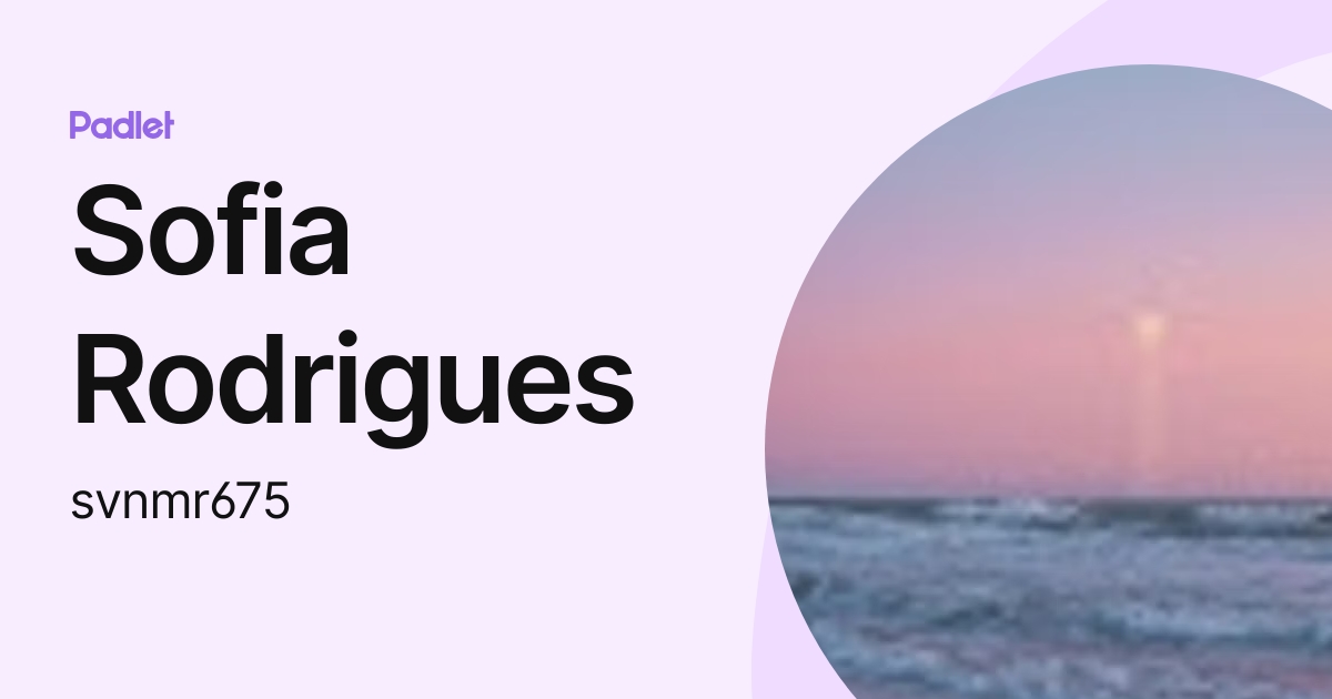 Sofia Rodrigues (svnmr675) profile | Padlet