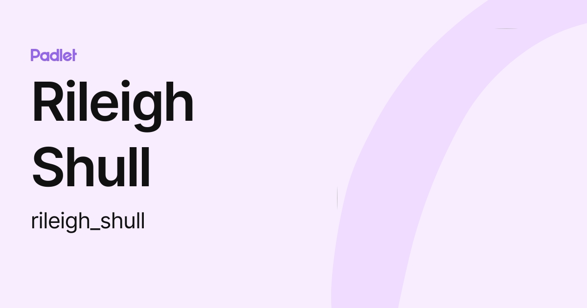 Rileigh Shull (rileigh_shull) profile | Padlet