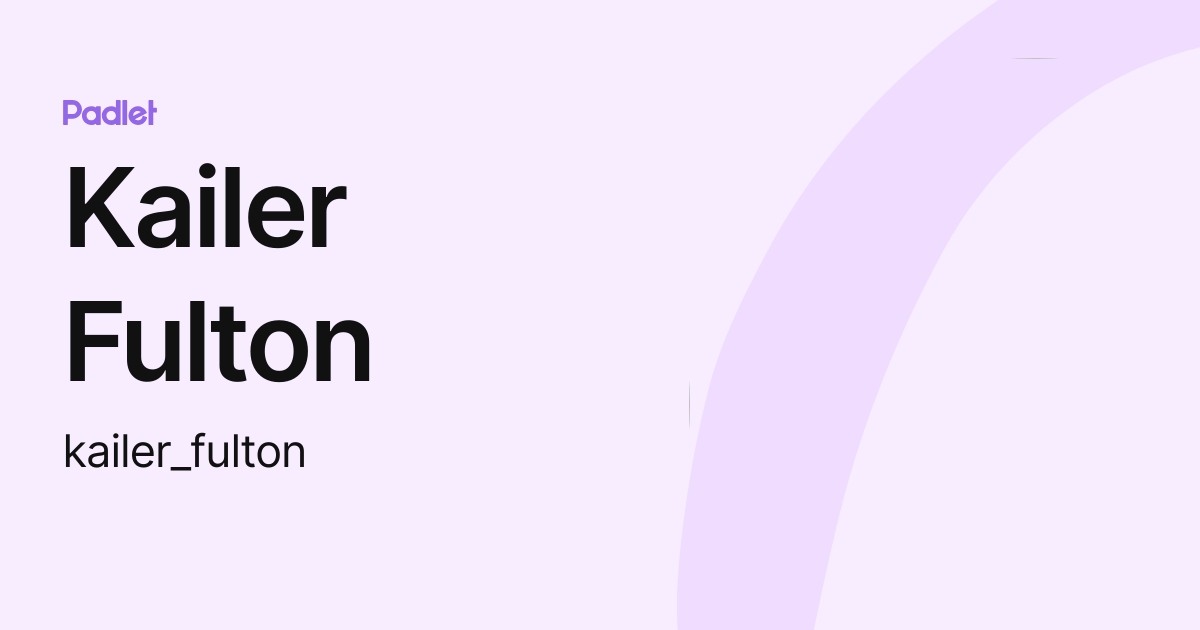 Kailer Fulton (kailer_fulton) profile | Padlet