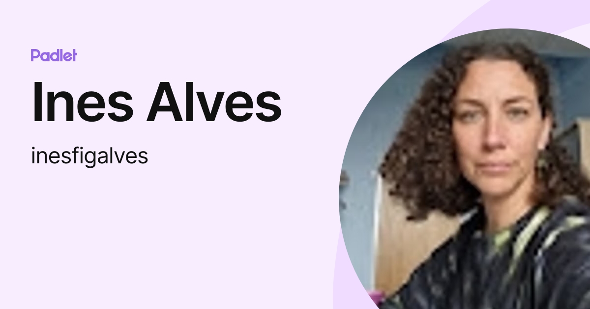 Ines Alves (inesfigalves) profile | Padlet