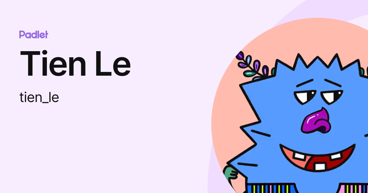 Tien Le (tien_le) profile | Padlet