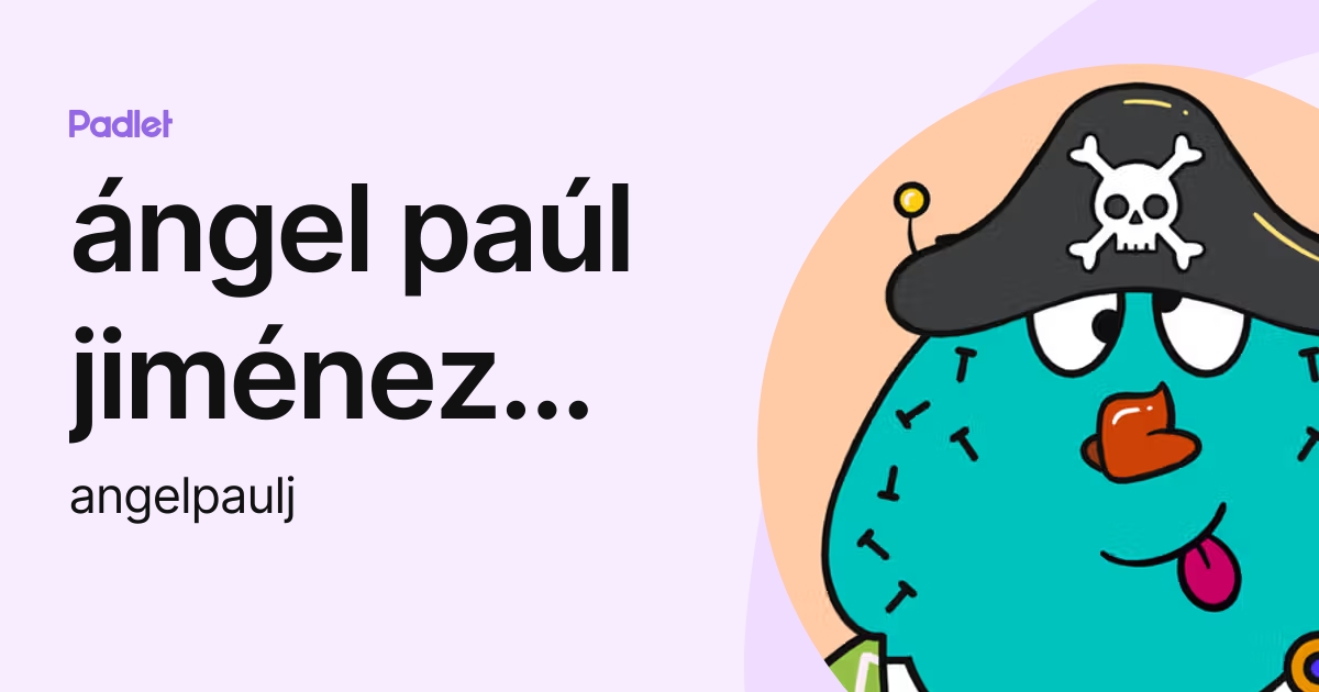ángel paúl jiménez marina (angelpaulj) profile | Padlet