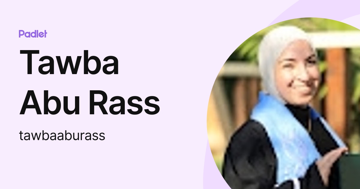 Tawba Abu Rass (tawbaaburass) profile | Padlet