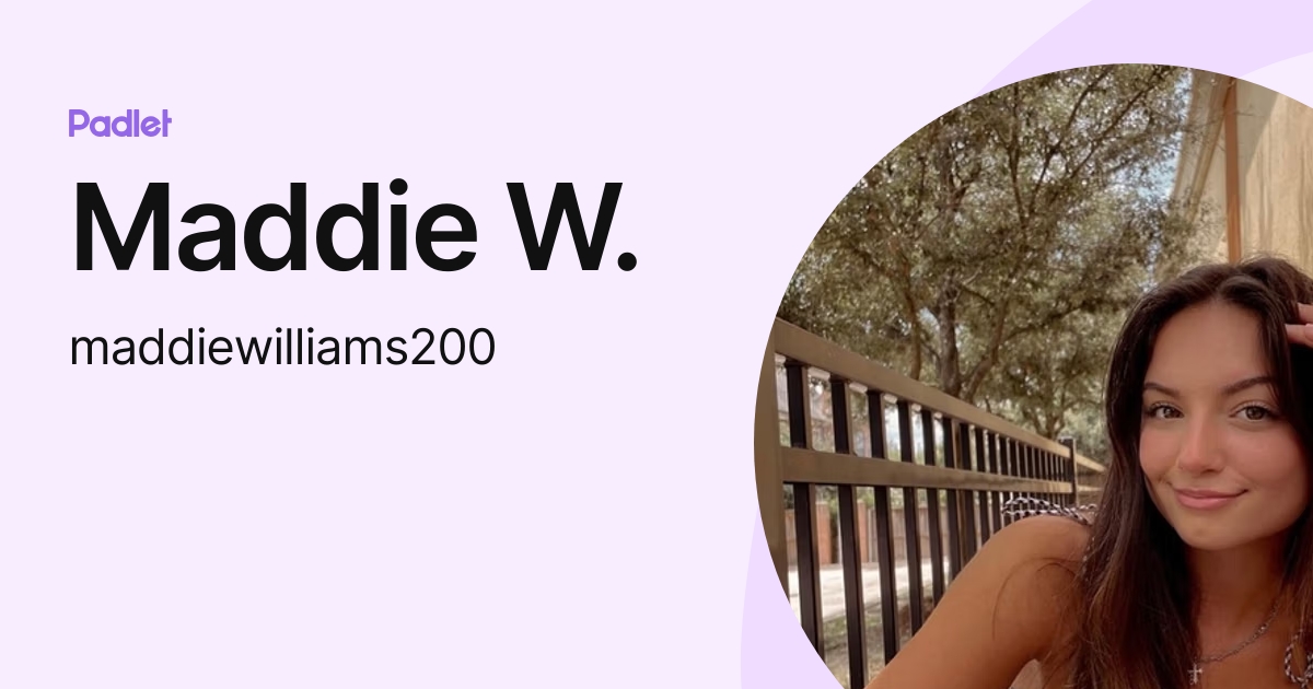 Maddie W. (maddiewilliams200) profile | Padlet