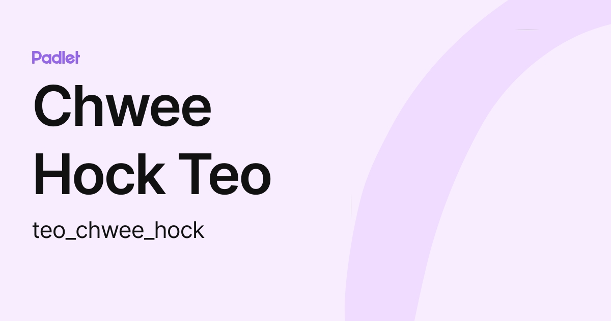 Chwee Hock Teo (teo_chwee_hock) profile | Padlet