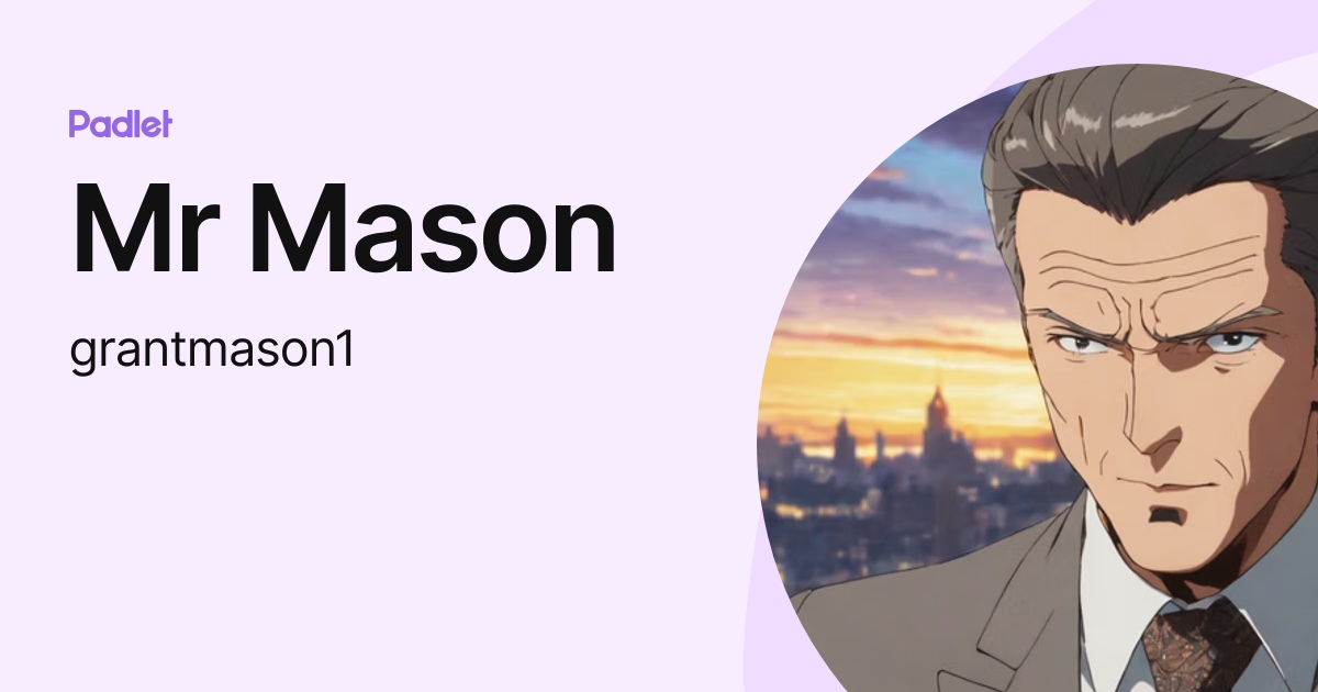 Mr Mason (grantmason1) profile | Padlet