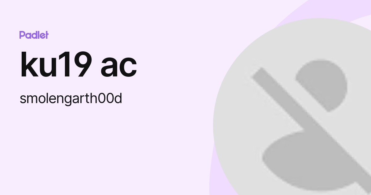 ku19 ac (smolengarth00d) profile | Padlet