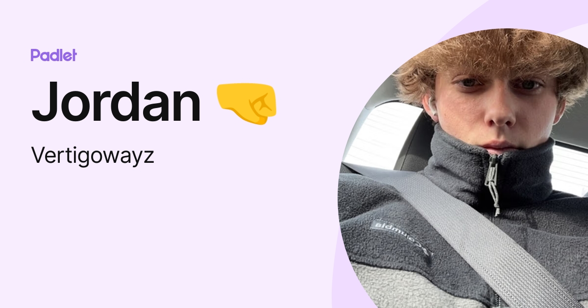 Jordan 🤜 (Vertigowayz) profile | Padlet