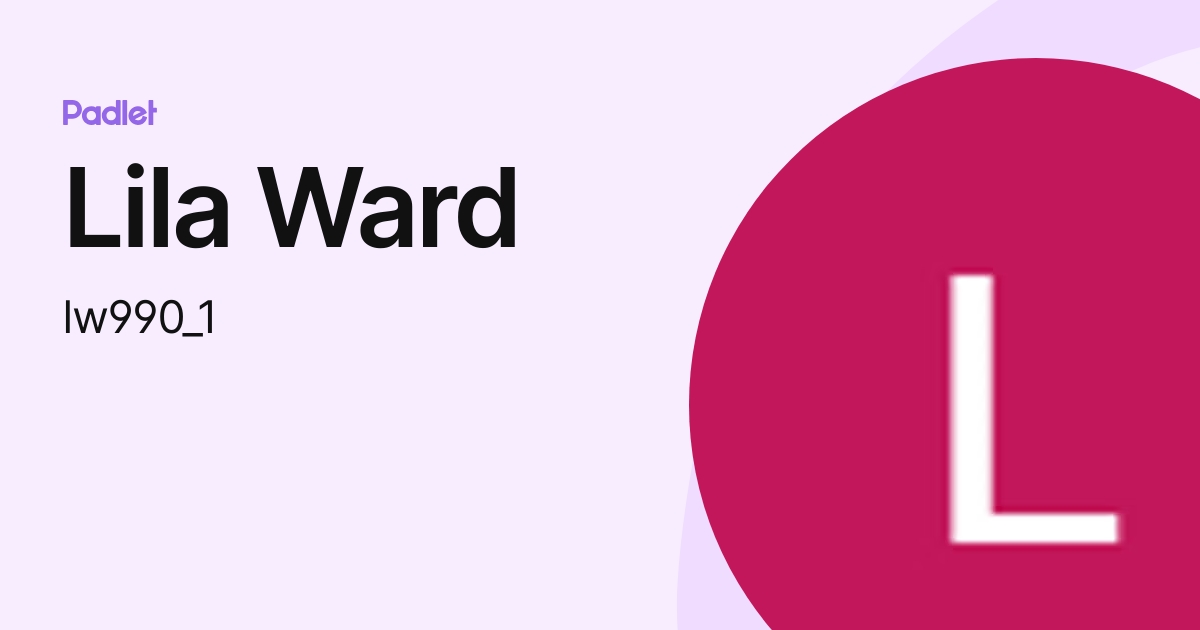 Lila Ward (lw990_1) profile | Padlet