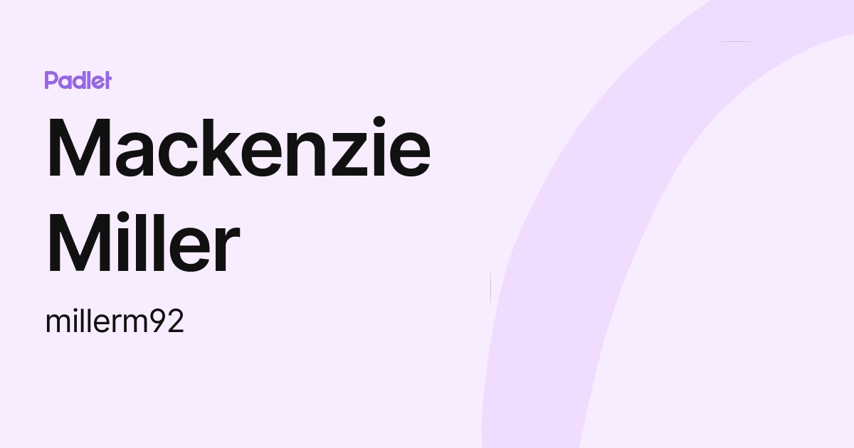 Mackenzie Miller (millerm92) profile | Padlet