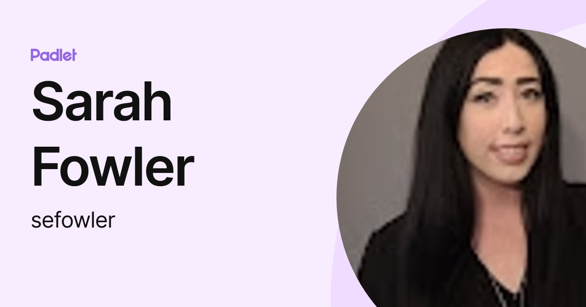 Sarah Fowler (sefowler) profile | Padlet