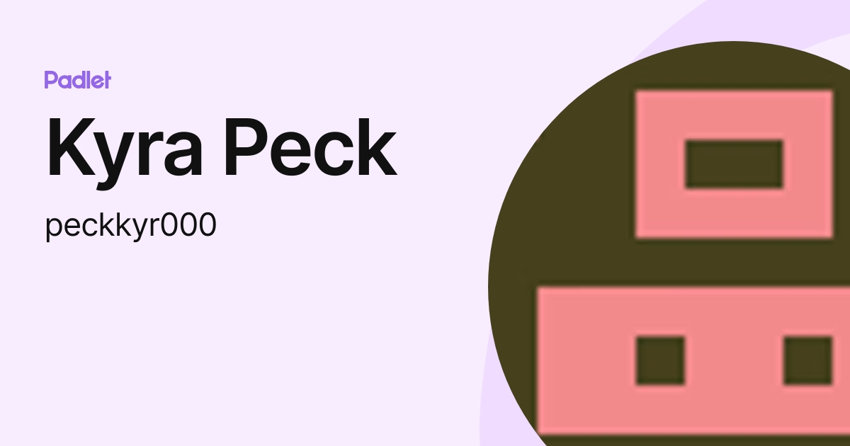 Kyra Peck (peckkyr000) profile | Padlet