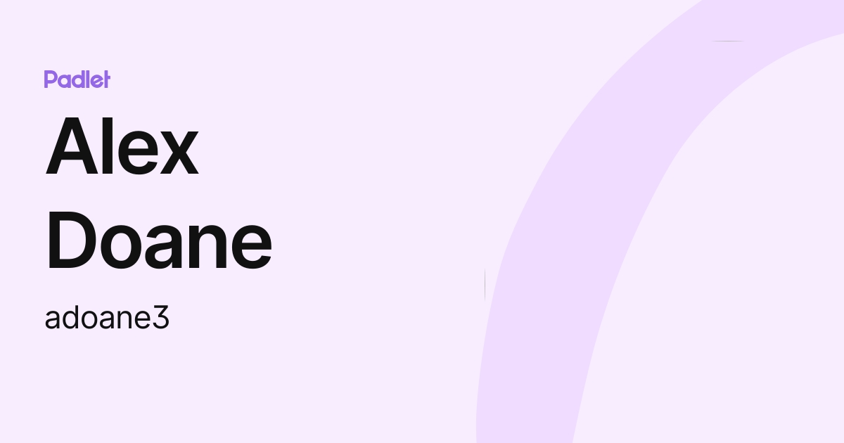 Alex Doane (adoane3) profile | Padlet