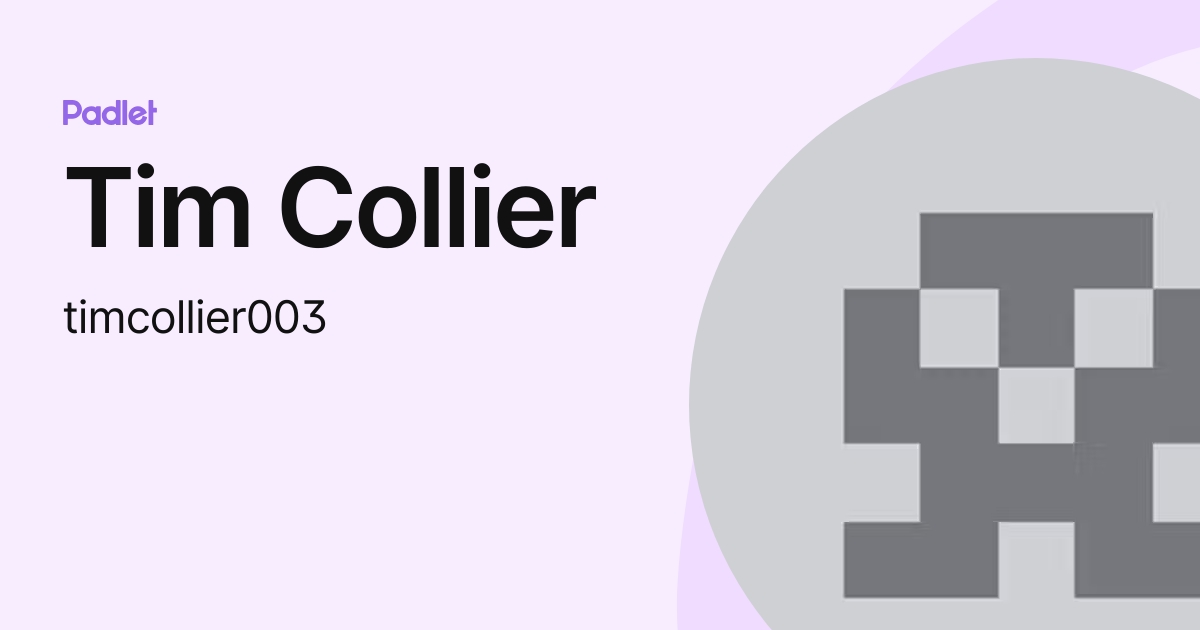 Tim Collier (timcollier003) profile | Padlet