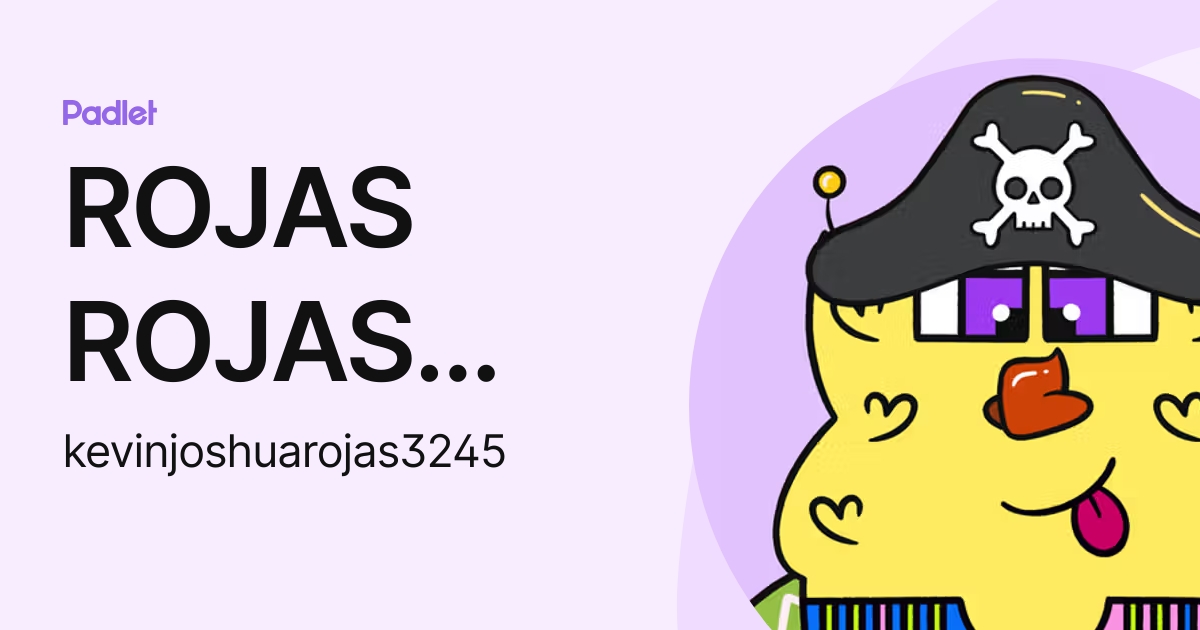 ROJAS ROJAS KEVIN JOSHUA (kevinjoshuarojas3245) profile | Padlet