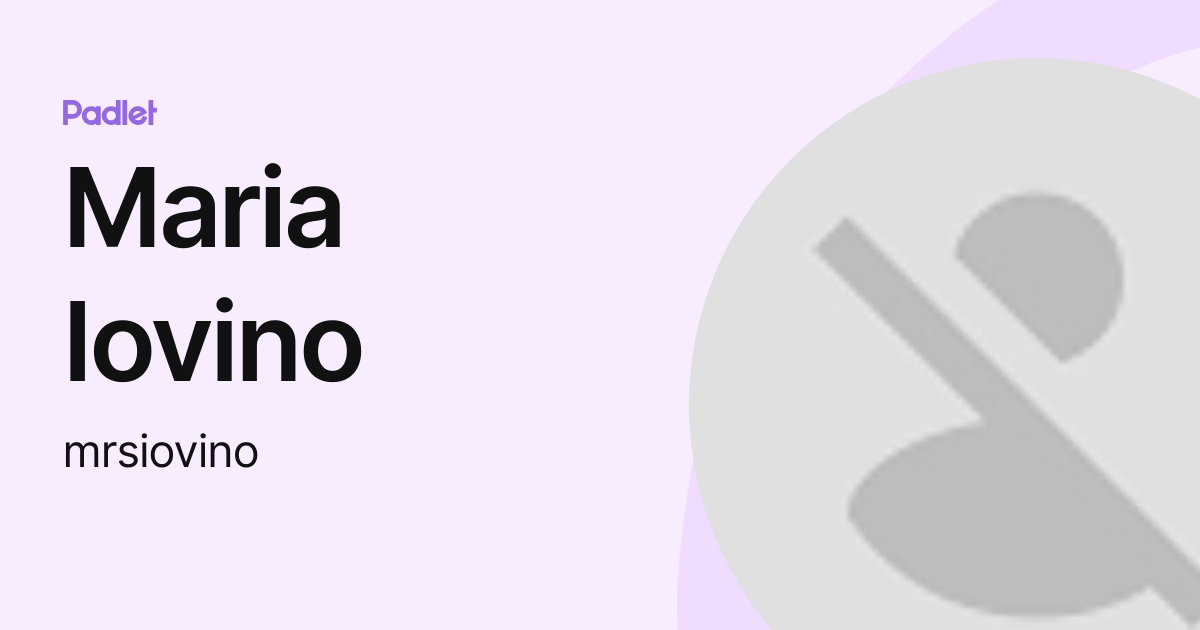 Maria Iovino (mrsiovino) profile | Padlet