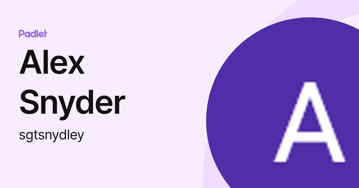 Alex Snyder (sgtsnydley) profile | Padlet