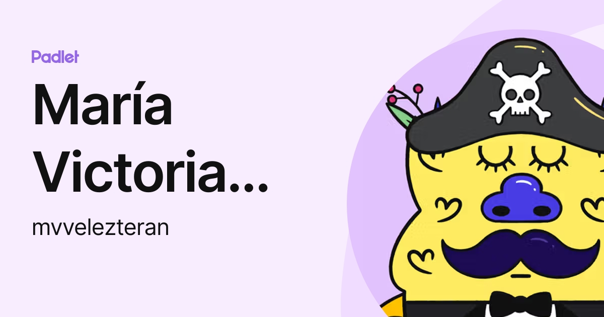 María Victoria Vélez Terán (mvvelezteran) profile | Padlet