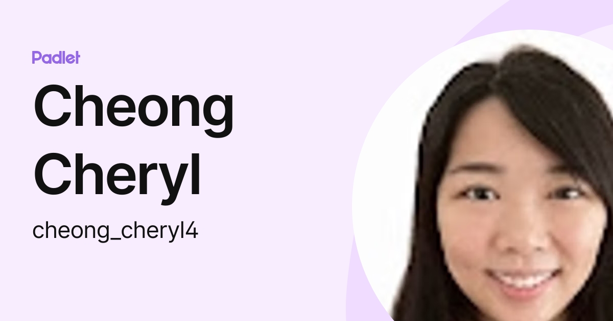 Cheong Cheryl (cheong_cheryl4) profile | Padlet