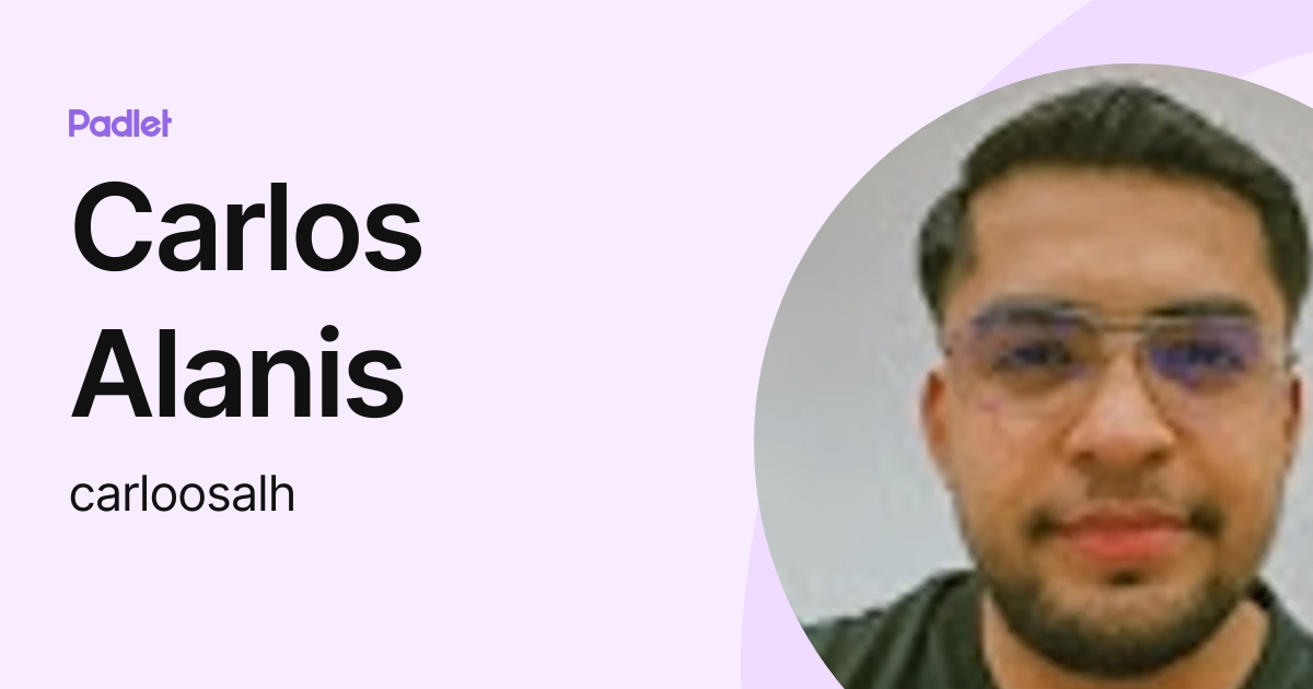 Carlos Alanis (carloosalh) profile | Padlet