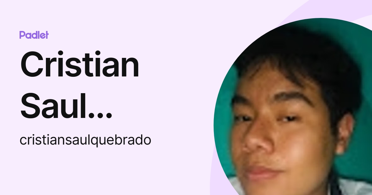 Cristian Saul Quebrado Cleto (cristiansaulquebrado) profile | Padlet