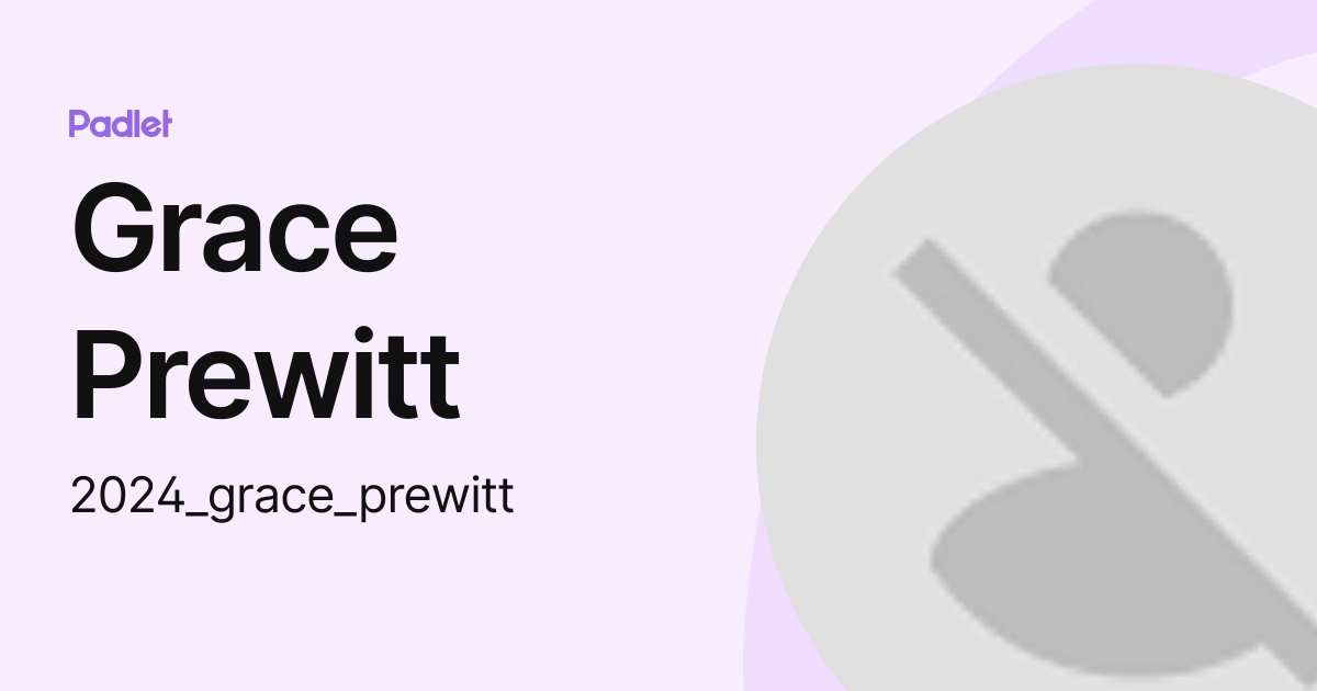 Grace Prewitt (2024_grace_prewitt) profile | Padlet