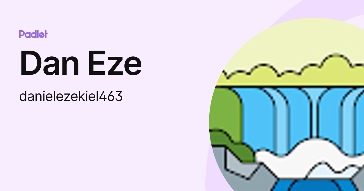 Dan Eze (danielezekiel463) profile | Padlet