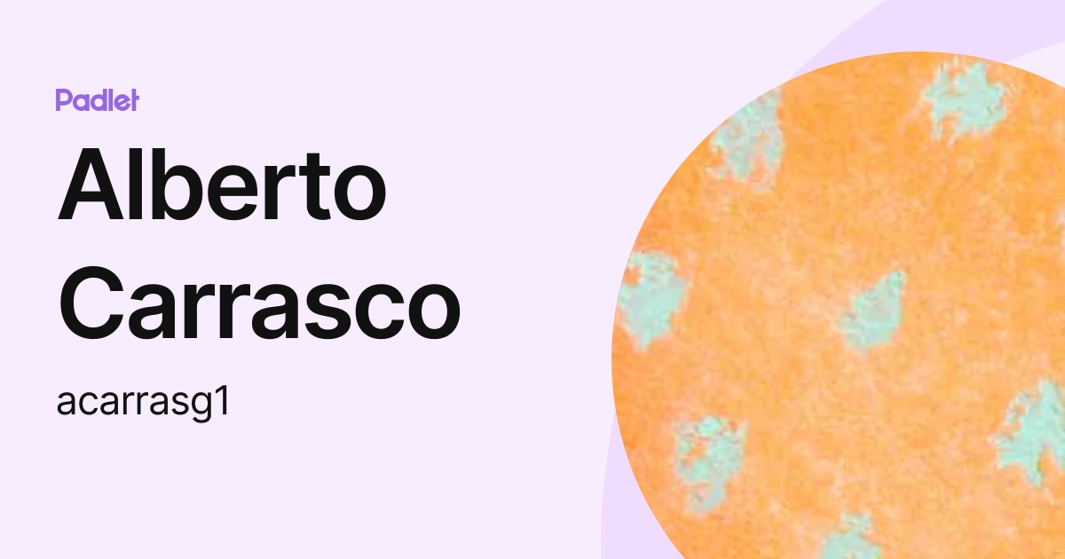 Alberto Carrasco (acarrasg1) profile | Padlet