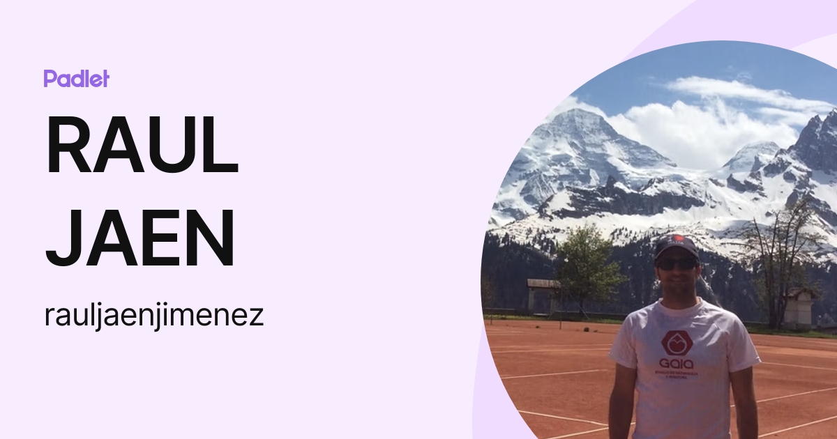 RAUL JAEN (rauljaenjimenez) profile | Padlet
