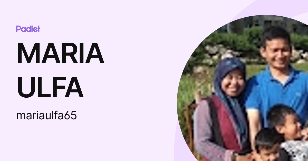 MARIA ULFA (mariaulfa65) profile | Padlet