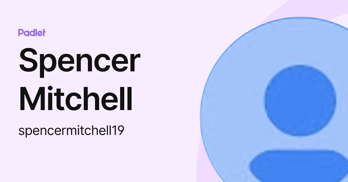 Spencer Mitchell (spencermitchell19) profile | Padlet