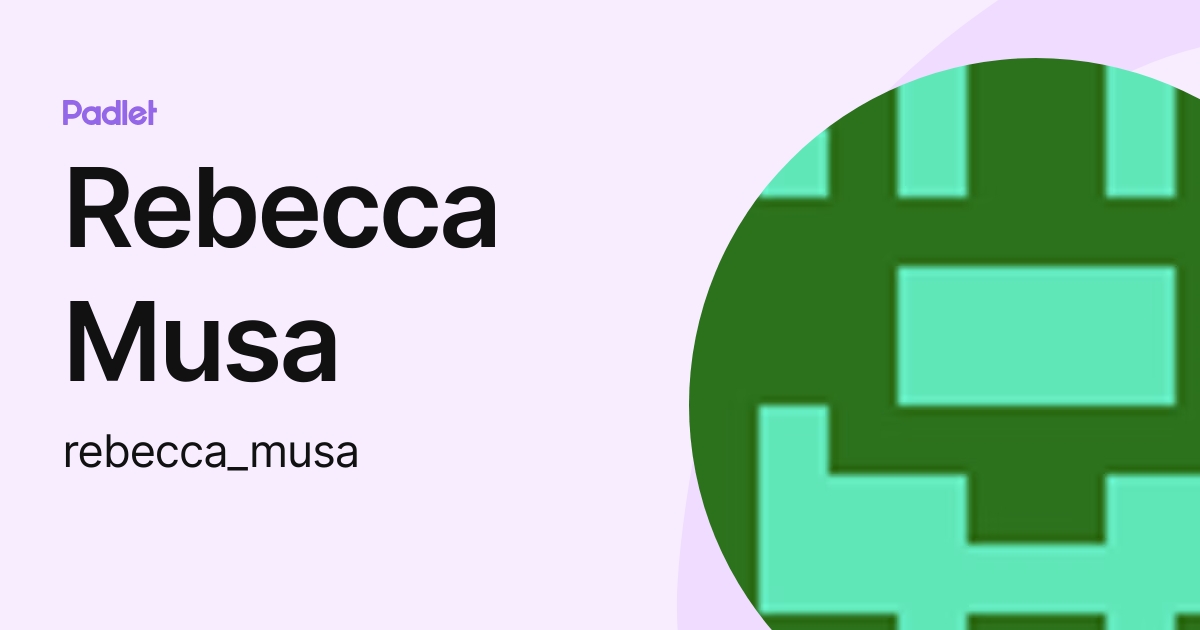 Rebecca Musa (rebecca_musa) profile | Padlet