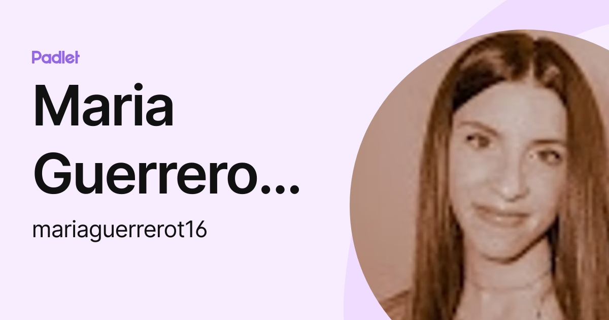 Maria Guerrero Tascón (mariaguerrerot16) profile | Padlet