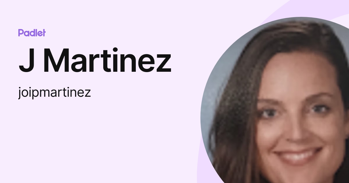 J Martinez (joipmartinez) profile | Padlet