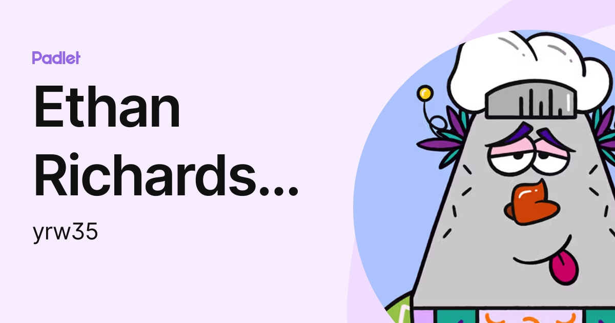 Ethan Richardson (yrw35) profile | Padlet