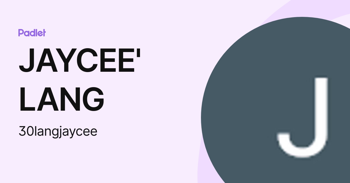 JAYCEE' LANG (30langjaycee) profile | Padlet