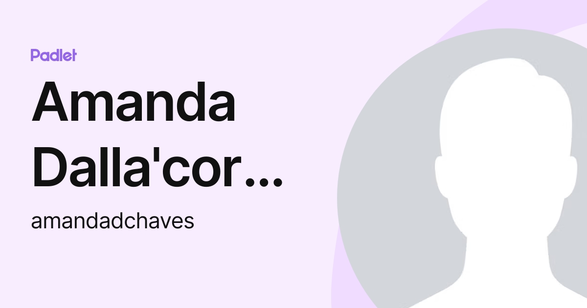Amanda Dalla'cort Chaves (amandadchaves) profile | Padlet