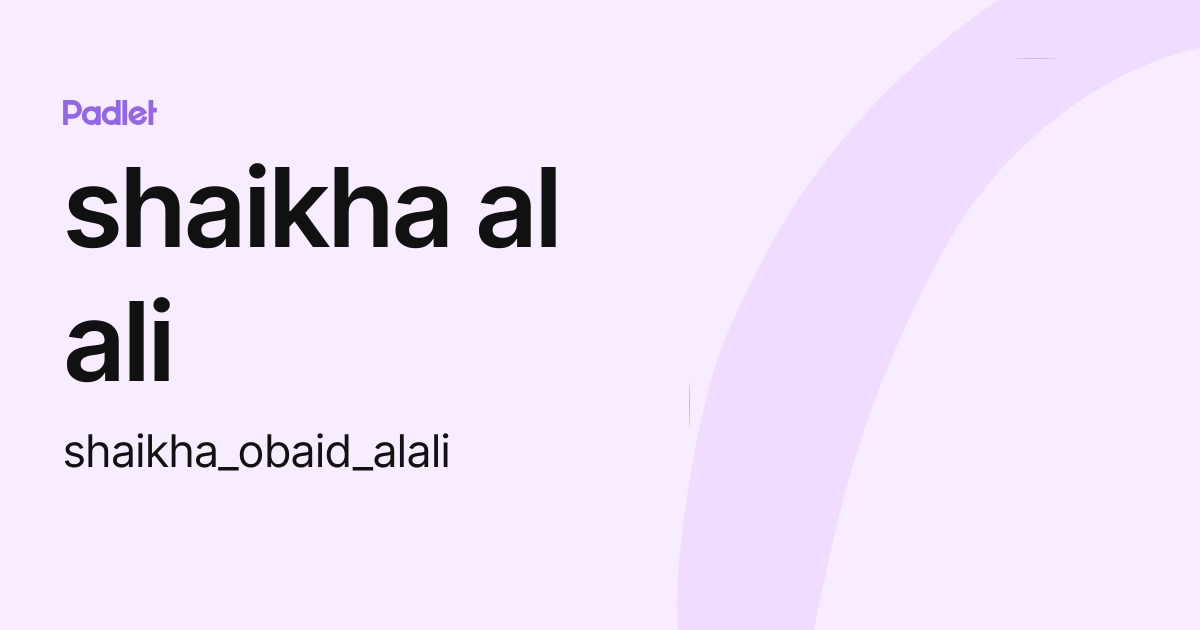 shaikha al ali (shaikha_obaid_alali) profile | Padlet