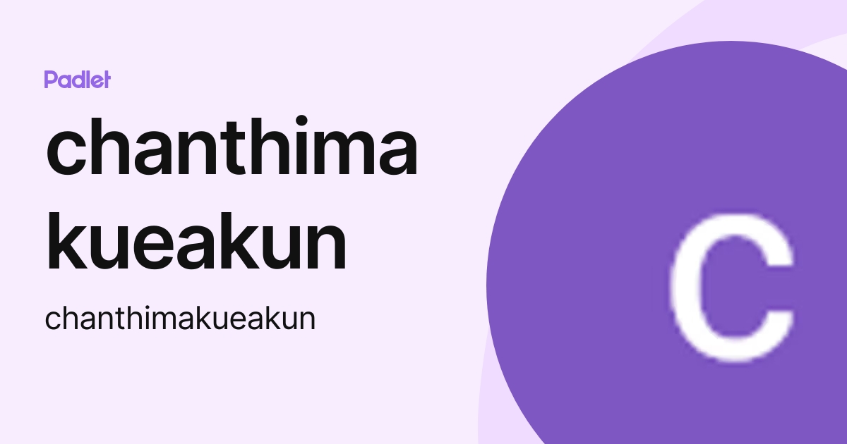 chanthima kueakun (chanthimakueakun) profile | Padlet