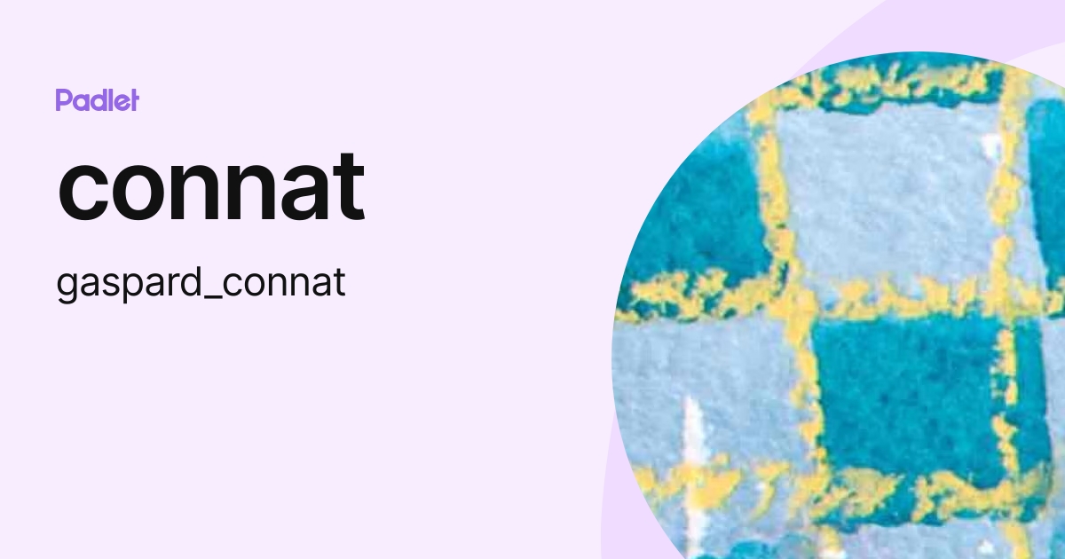 connat (gaspard_connat) profile | Padlet