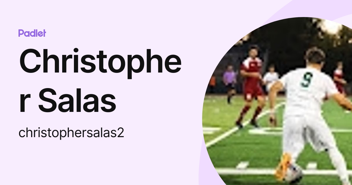 Christopher Salas (christophersalas2) profile | Padlet