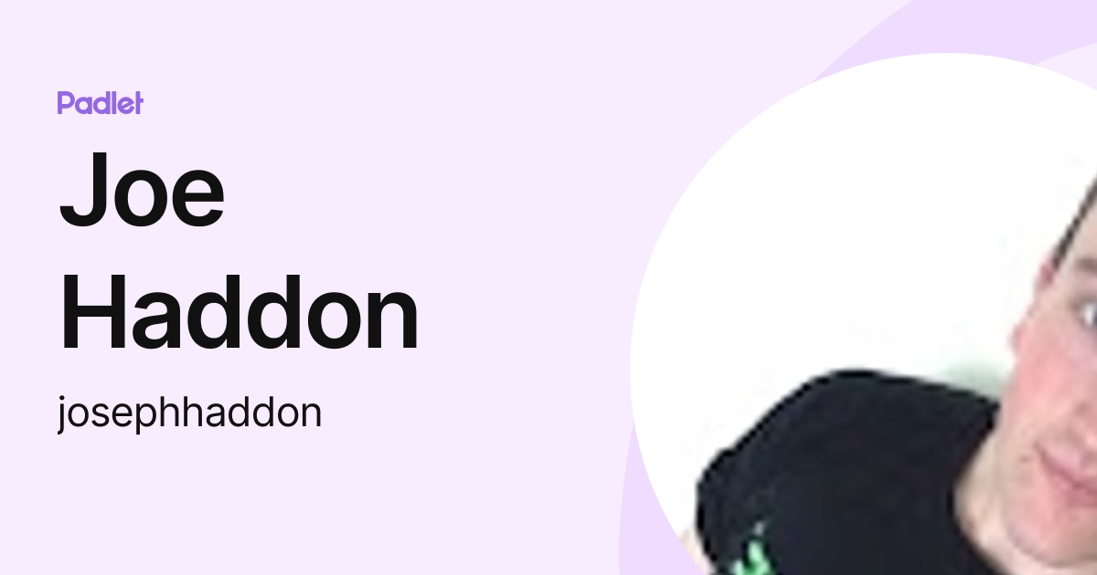 Joe Haddon (josephhaddon) profile | Padlet