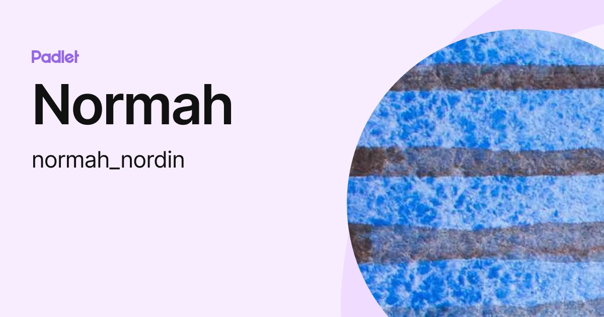 Normah (normah_nordin) profile | Padlet