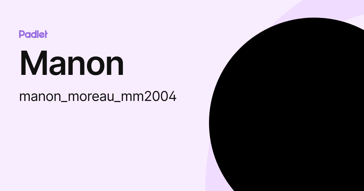 Manon (manon_moreau_mm2004) profile | Padlet