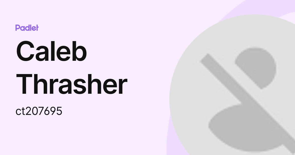 Caleb Thrasher (ct207695) profile | Padlet